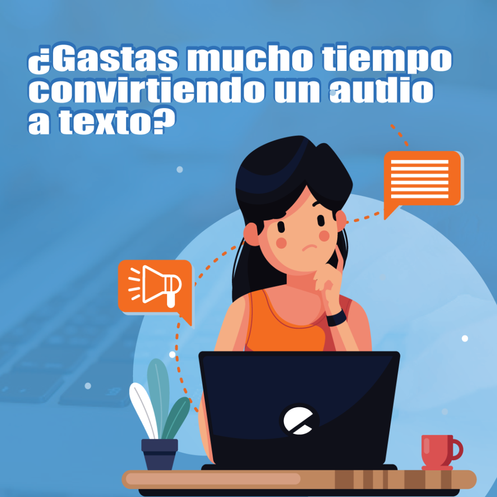 Transcripciones con un 99% de Exactitud | Español e Inglés.